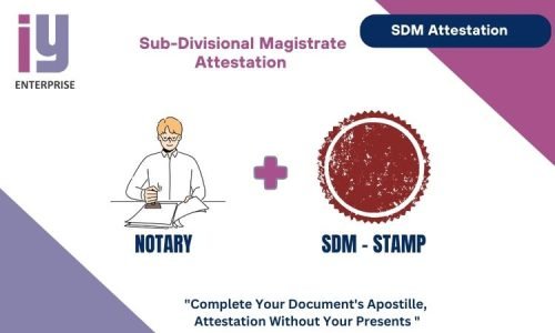 SDM & Notary Attestation in Mumbai | IY Enterprise